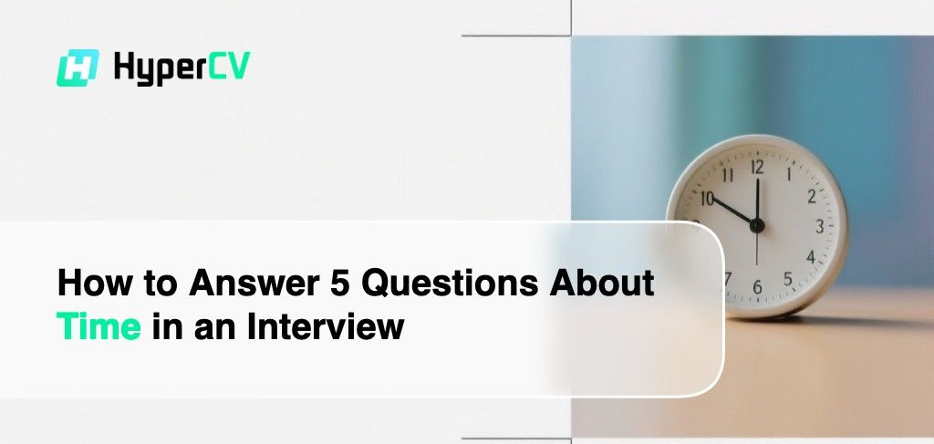 How to Answer 5 Questions About Time in an Interview
