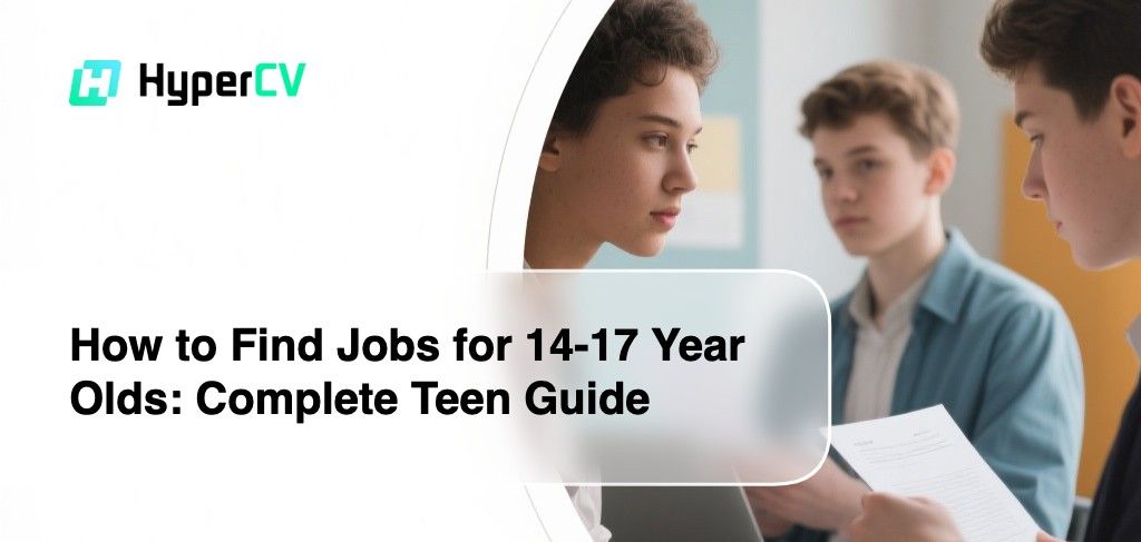 How to Find Jobs for 14-17 Year Olds: Complete Teen Guide